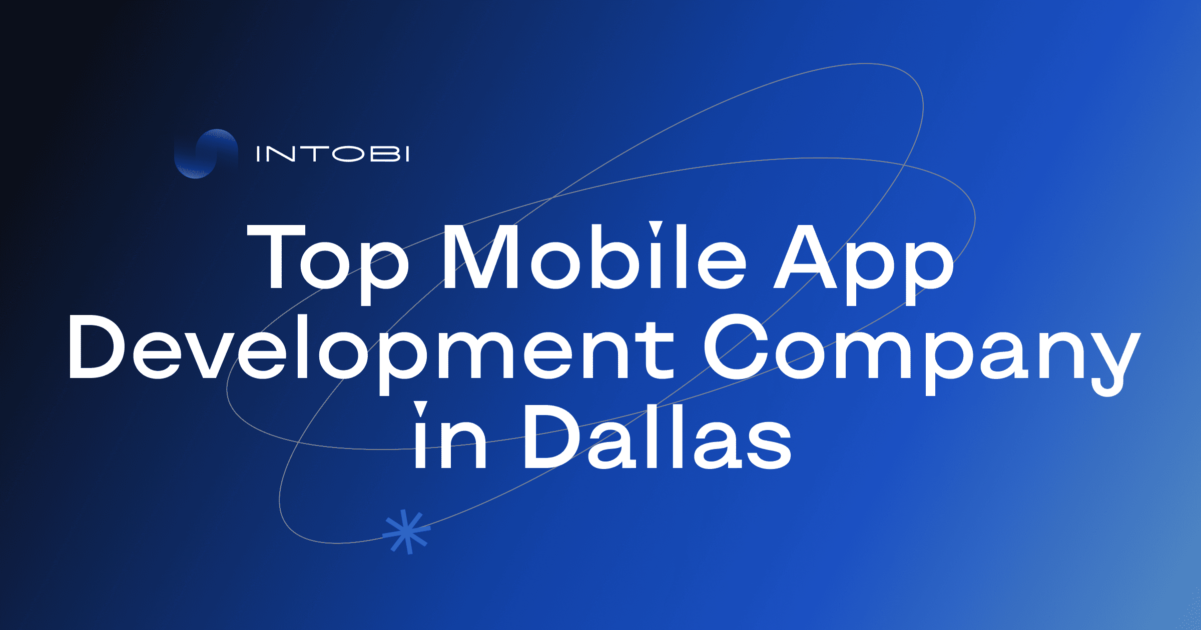 Mobile App Development Dallas – Boost Your Business - Intobi