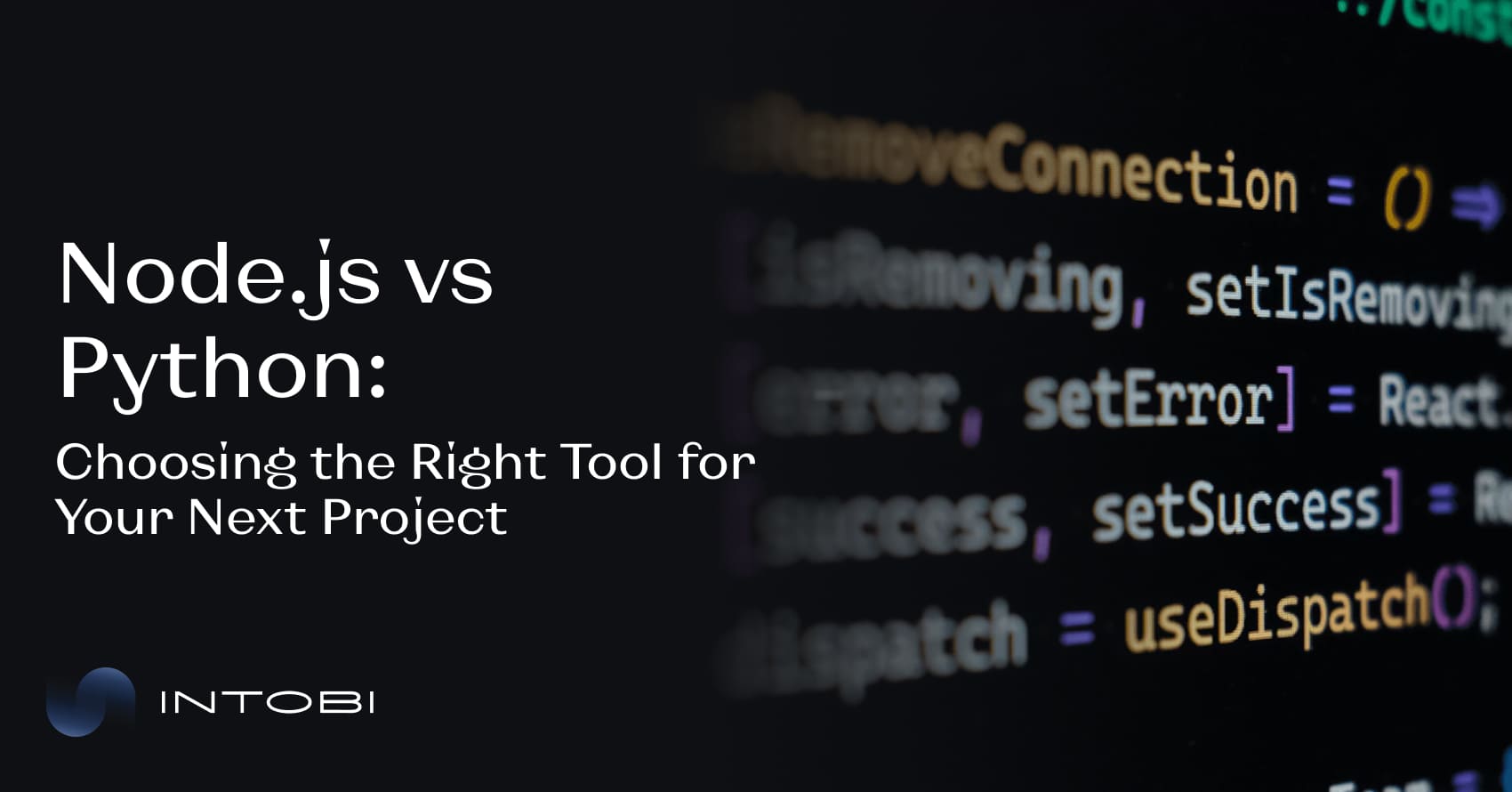 Node.js vs Python: Choosing the Right Tool for Your Next Project - Intobi