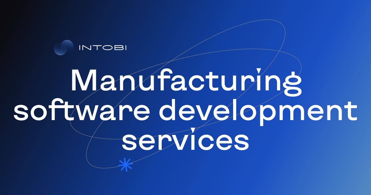 Manufacturing Development Services - Intobi