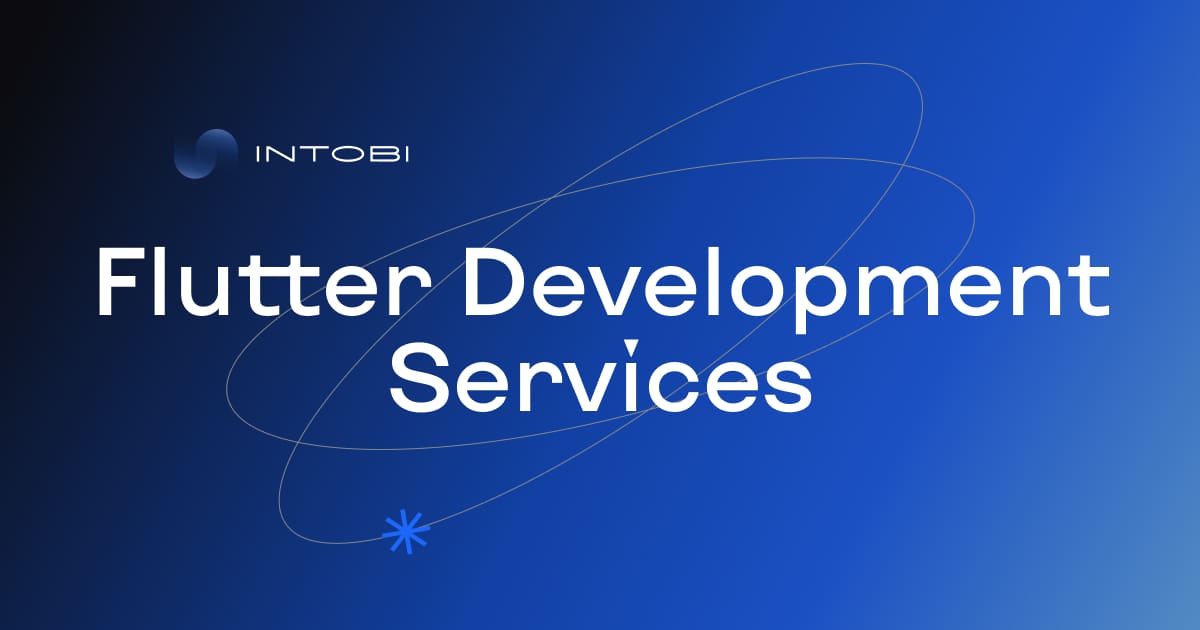 Your Top Flutter App Development Company - Intobi