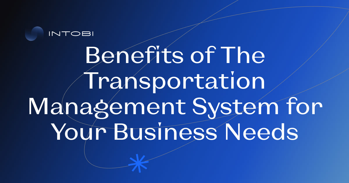 Transportation Management System Benefits for Your Business